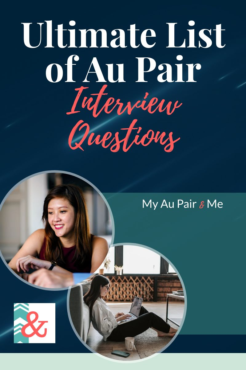 Ultimate List of Au Pair Interview Questions – My Au Pair and Me